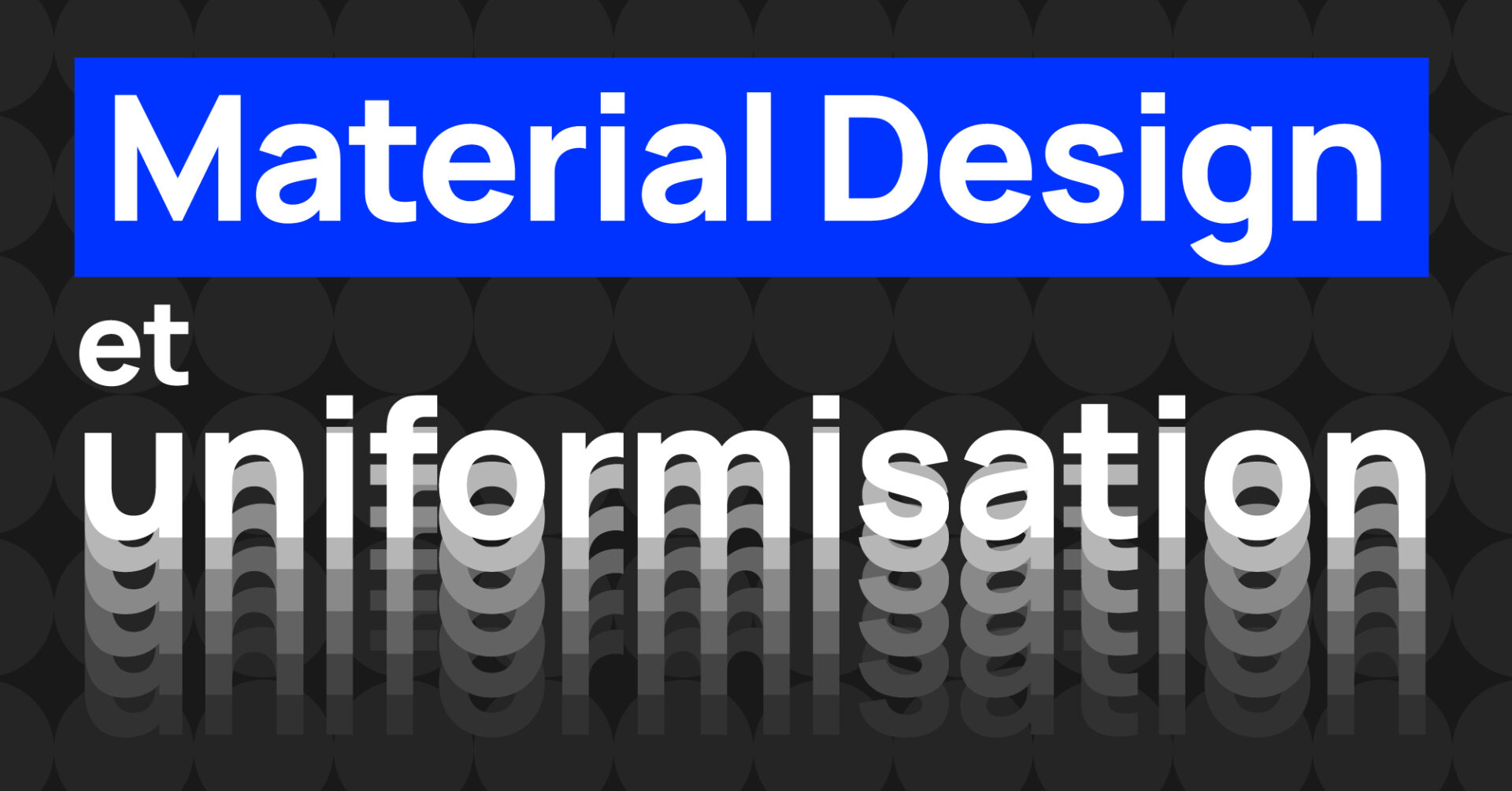 Créations web et Material Design : le danger de l’uniformisation